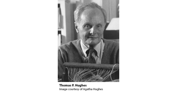 Remembering Thomas P. Hughes - The New Atlantis
