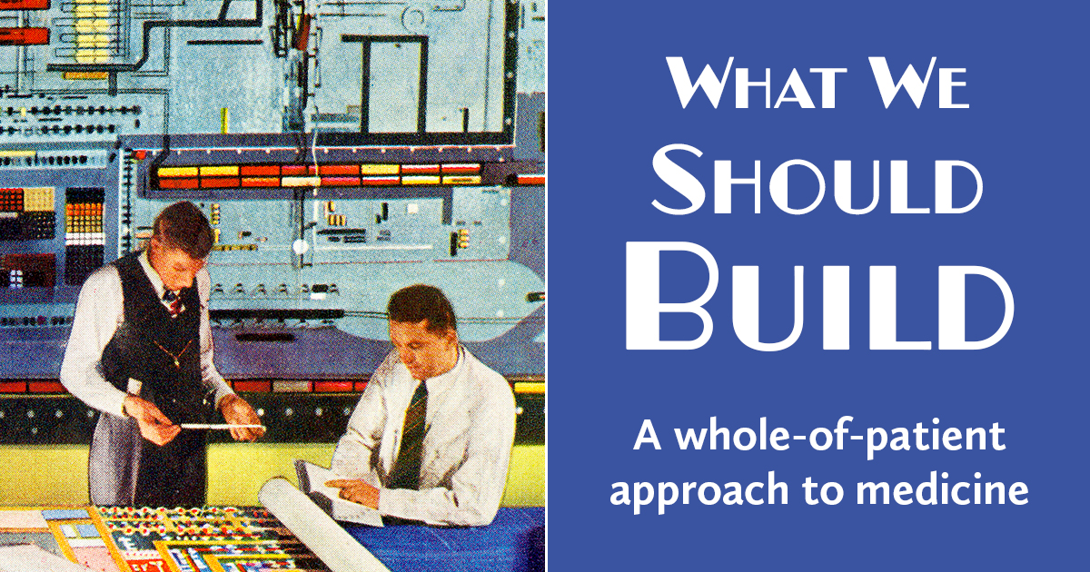 A whole-of-patient approach to medicine — The New Atlantis